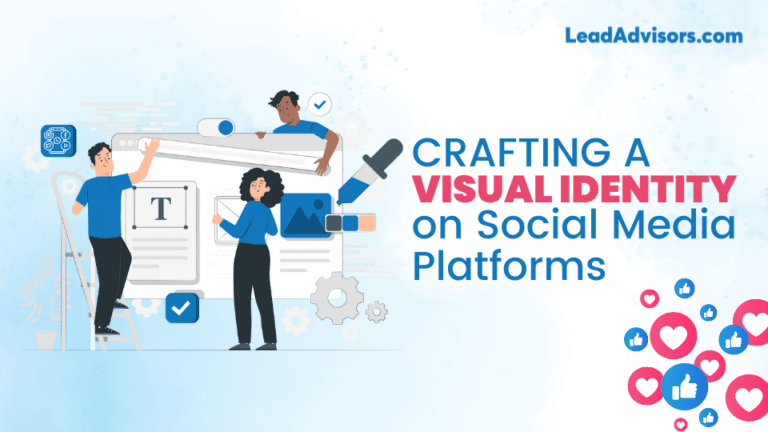 Visual Identity: A Guide for Social Media Success - LeadAdvisors